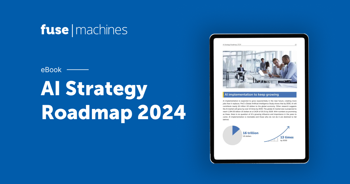 AI Strategy Roadmap 2024 | Fusemachines
