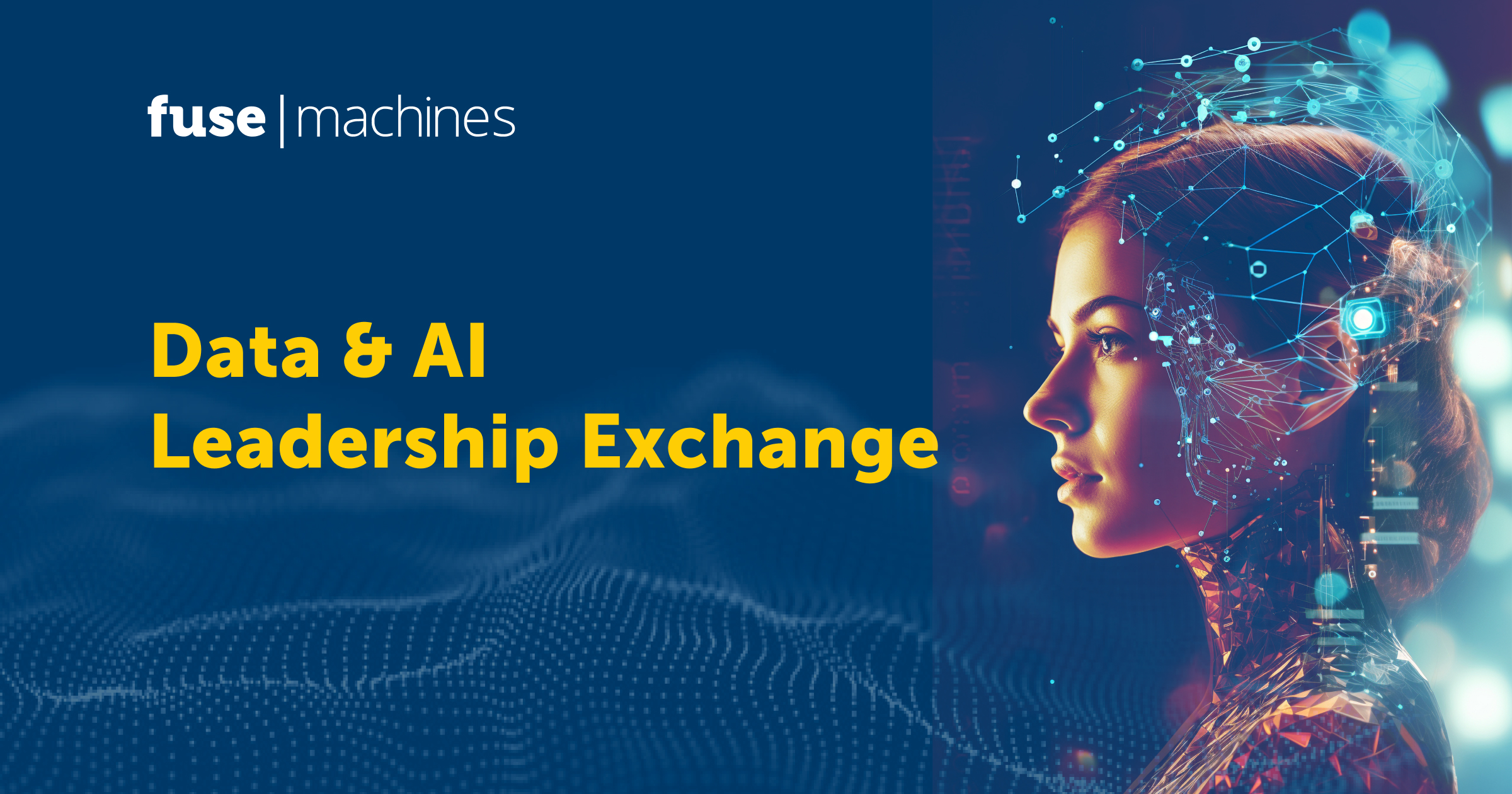Data & AI Leadership Exchange Event | Fusemachines