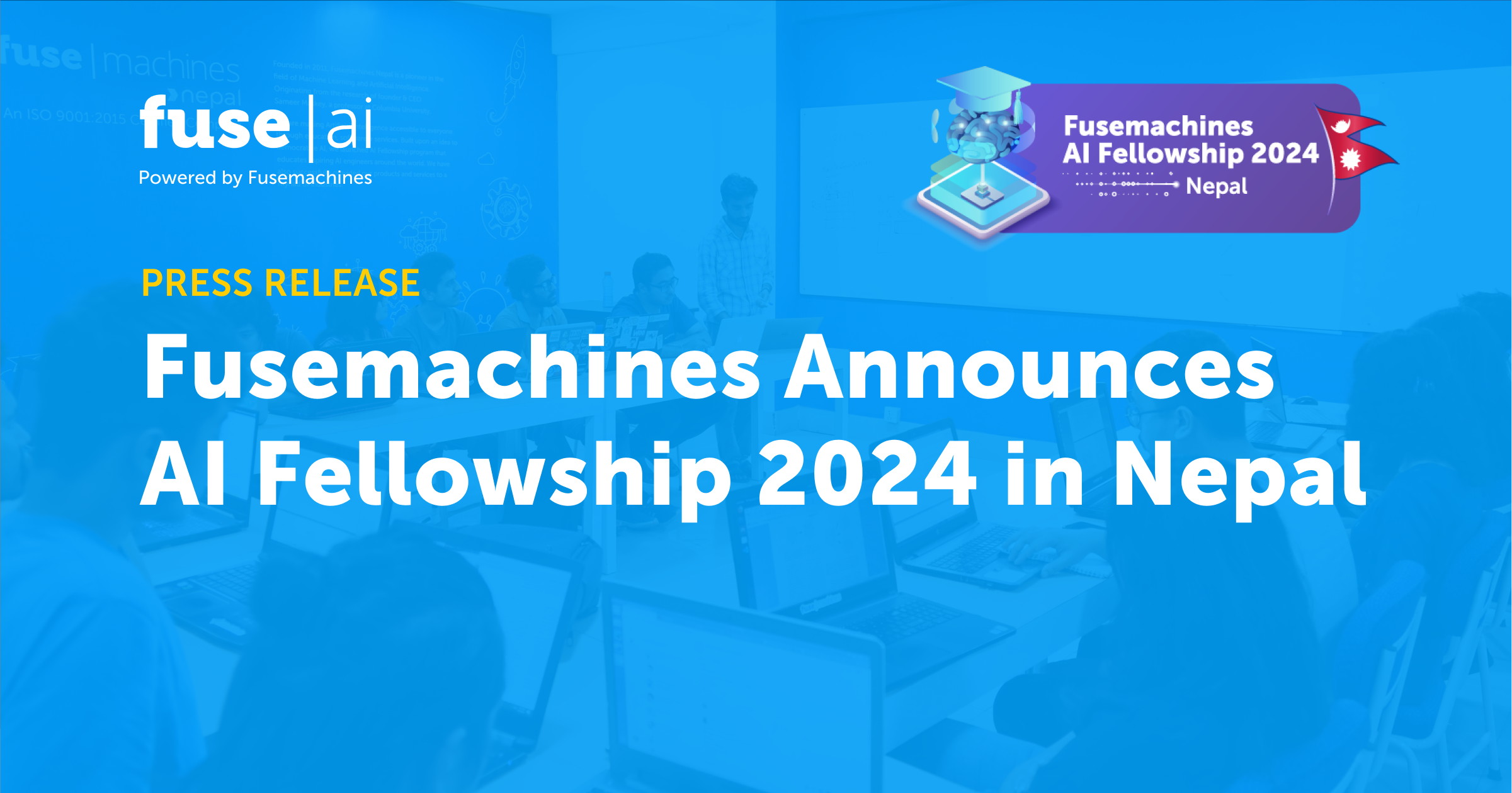 Fusemachines Announces AI Fellowship 2024 in Nepal | Press Release | Fusemachines | Fusemachines