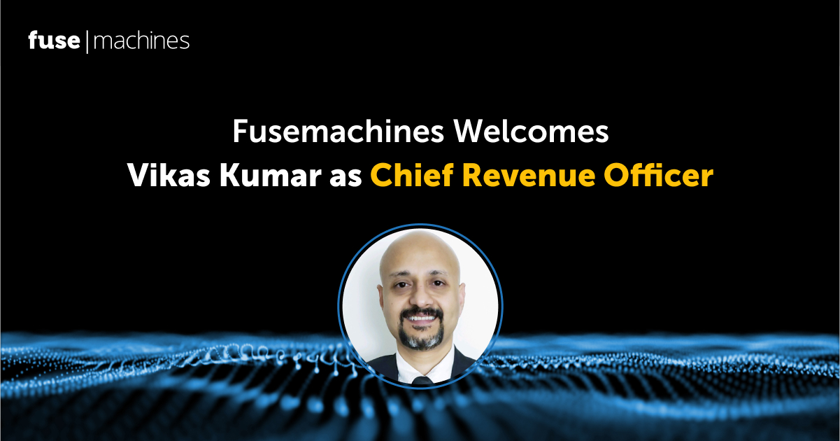 Fusemachines Appoints Vikas Kumar as Chief Revenue Officer | Press Release | Fusemachines